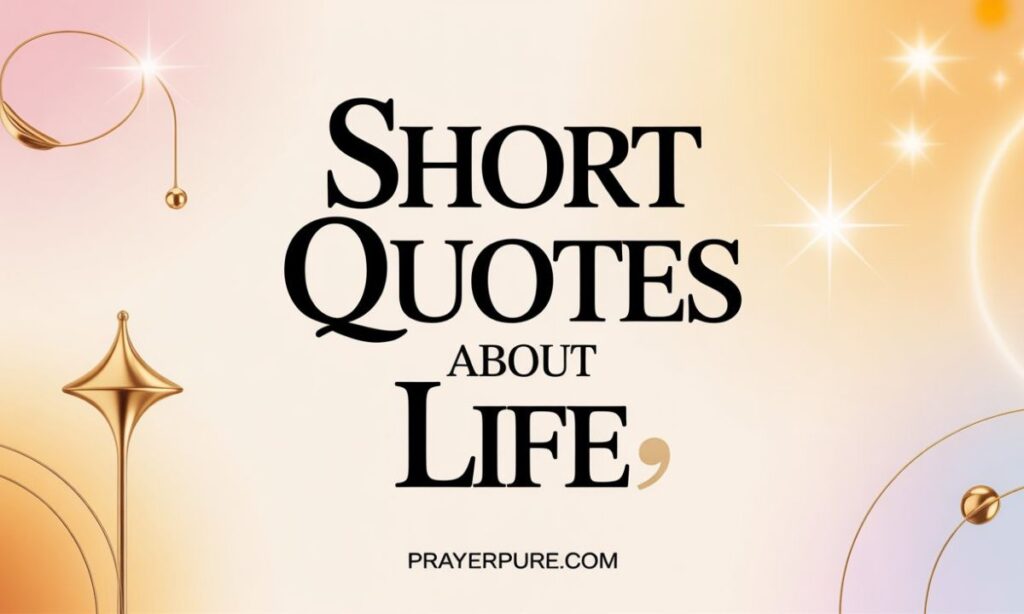 110 Short & Tiny Quotes About Life, Love, and Positivity